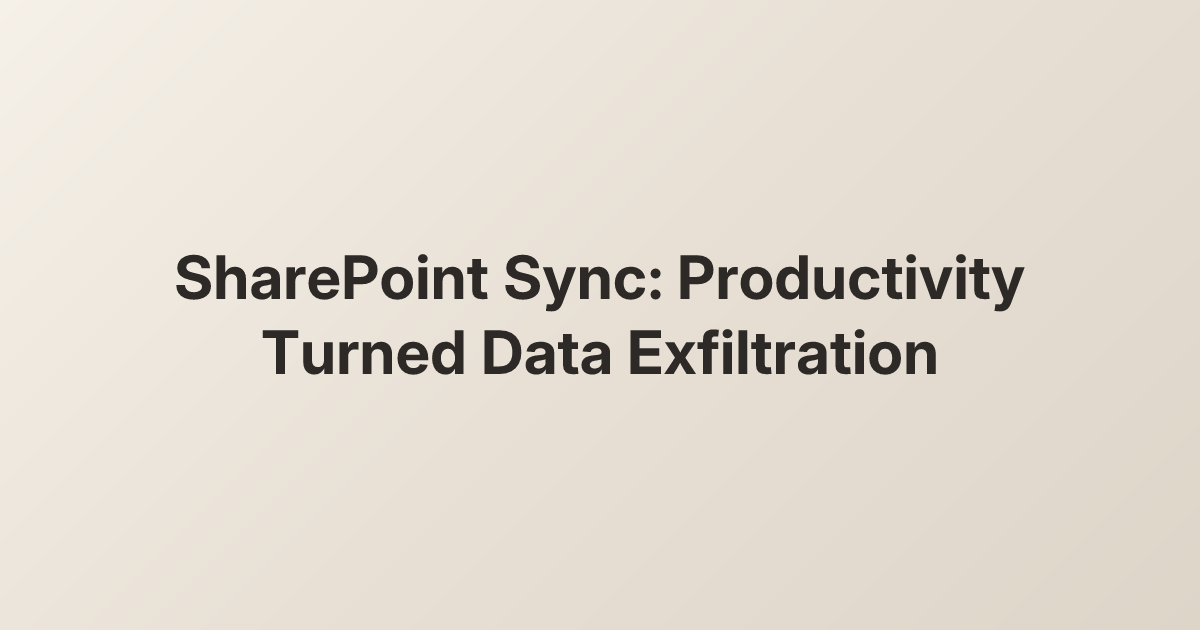 SharePoint Sync: Productivity Turned Data Exfiltration • The DFIR Journal